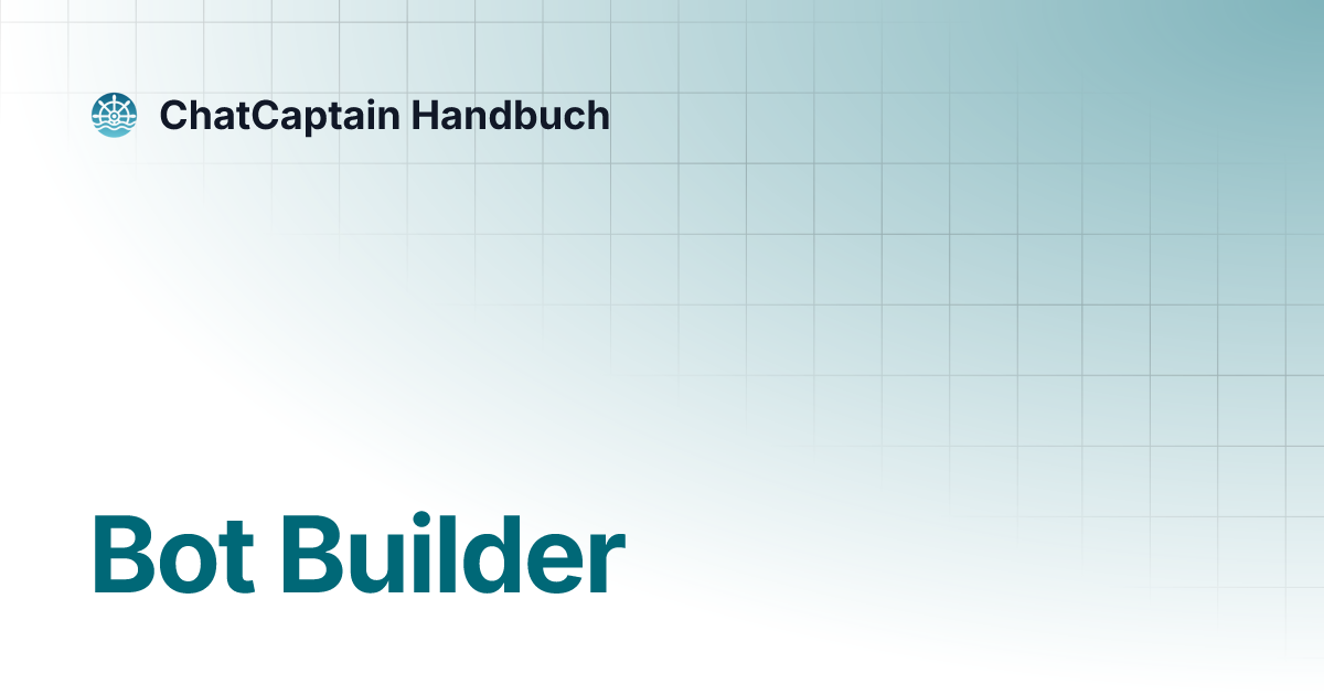 Bot Builder | ChatCaptain Handbuch